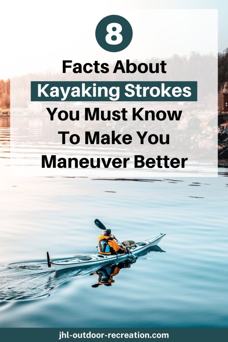 Kayaking Strokes: 8 Facts You Must Know To Paddle Well - John Low
